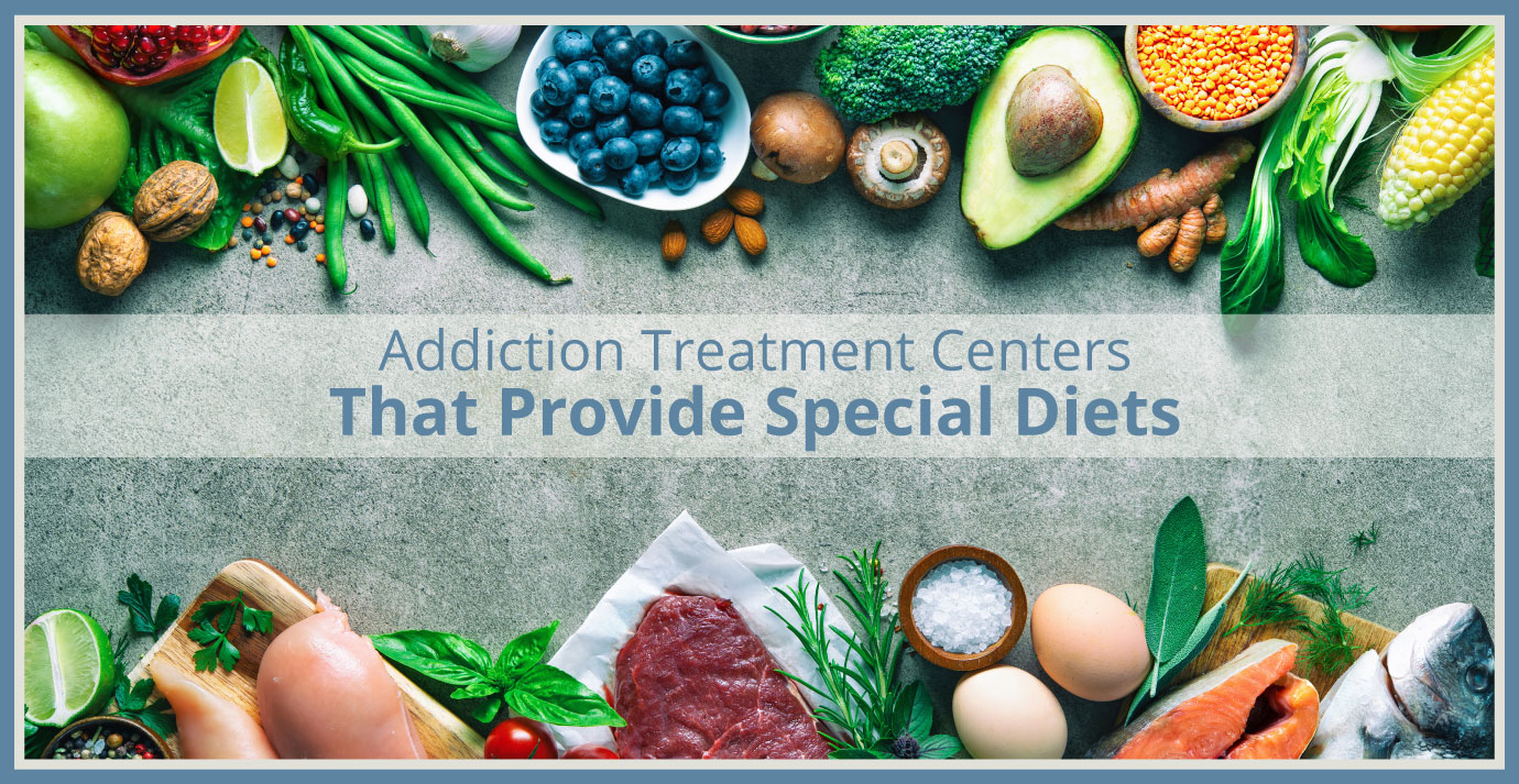 Addiction Treatment Centers That Provide Special Diets