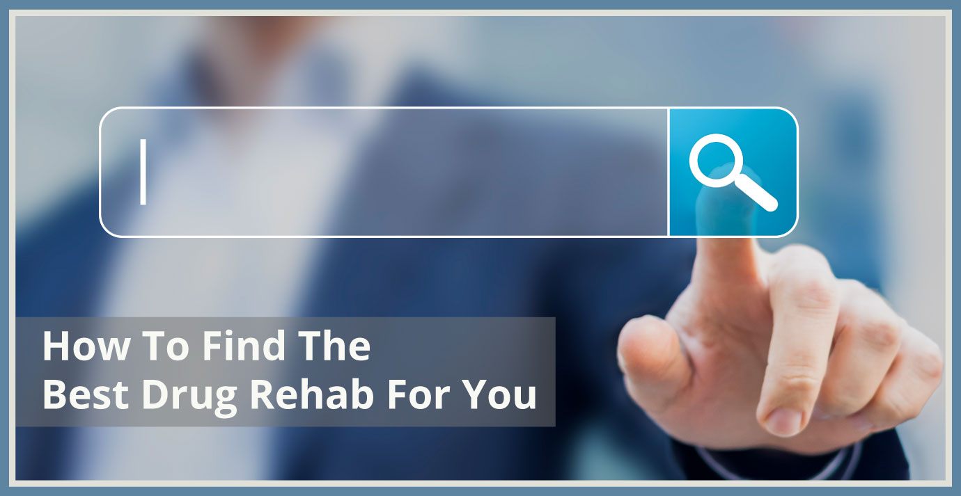 How To Find The Best Drug Rehab For You - Vertava Health