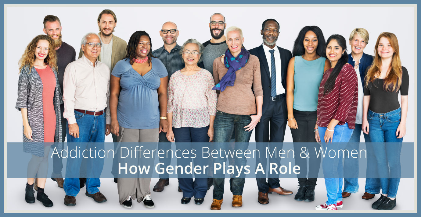 Addiction Differences Between Men & Women - How Gender Plays A Role